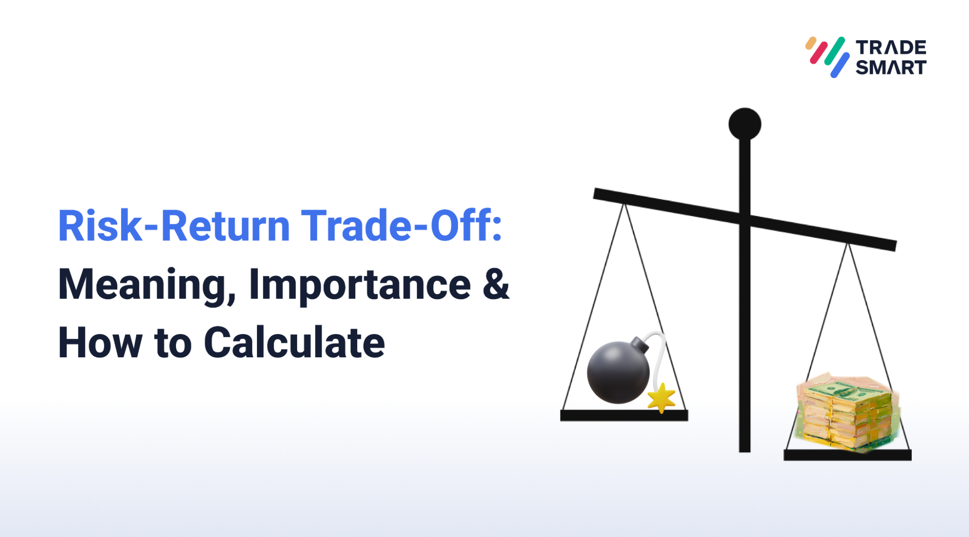 Risk-Return Trade-Off: Meaning, Importance & How to Calculate | blog