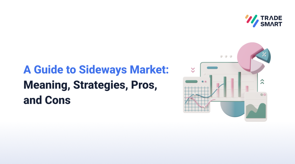 A Guide to Sideways Market: Meaning, Strategies, Pros, and Cons | blog